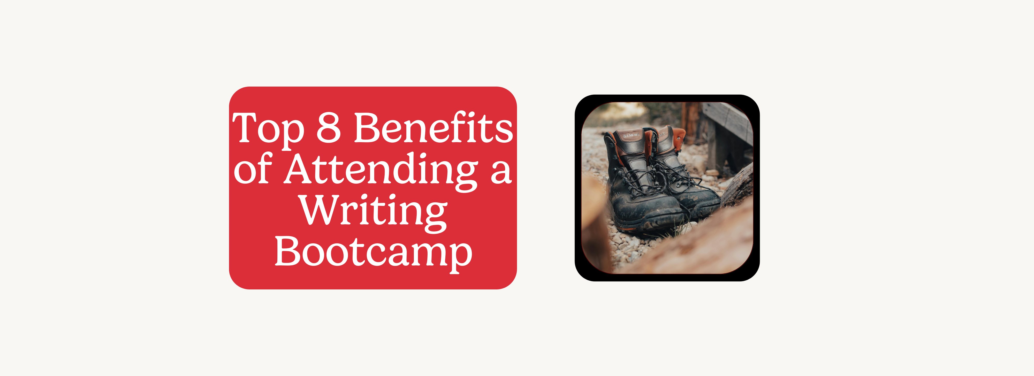 The Top 8 Benefits of Attending a Writing Bootcamp - PocketMFA